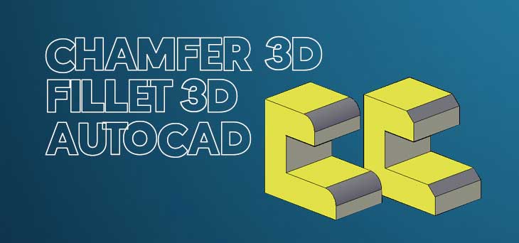 Cara CHAMFER dan FILLET Gambar 3D di AutoCAD