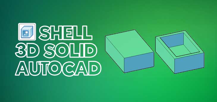 Cara SHELL Objek 3D Solid di AutoCAD